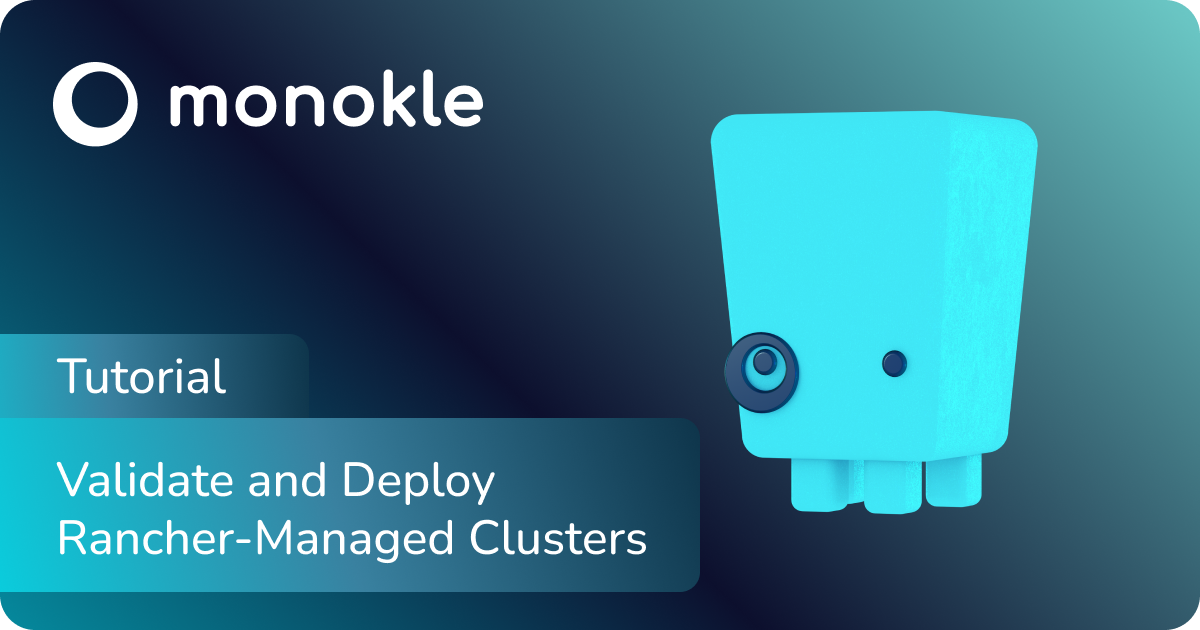 Validate and Deploy Rancher-Managed Clusters with Monokle
